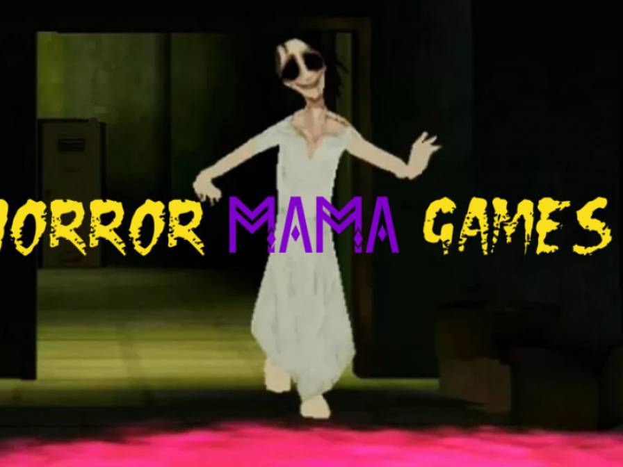Mama Horror Games